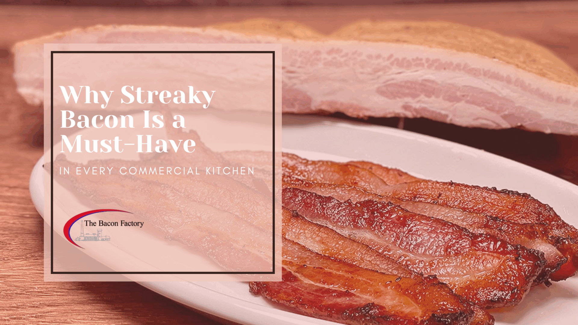 Why Streaky Bacon Is a Must-Have in Every Commercial Kitchen - The ...