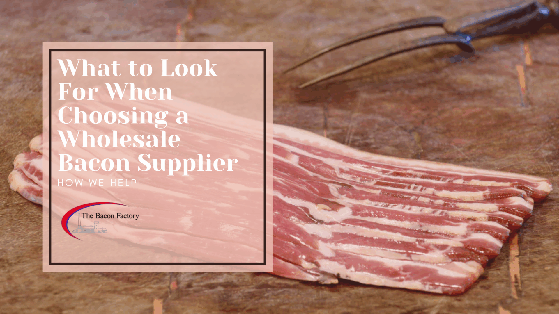 Bacon Wholesalers | Lancashire | The Bacon Factory